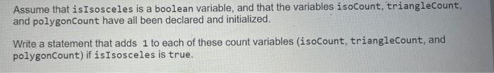Solved Assume that isIsosceles is a boolean variable, and | Chegg.com