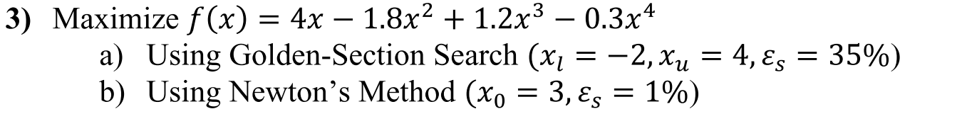 Solved Maximize f(x)=4x-1.8x2+1.2x3-0.3x4a) ﻿Using | Chegg.com