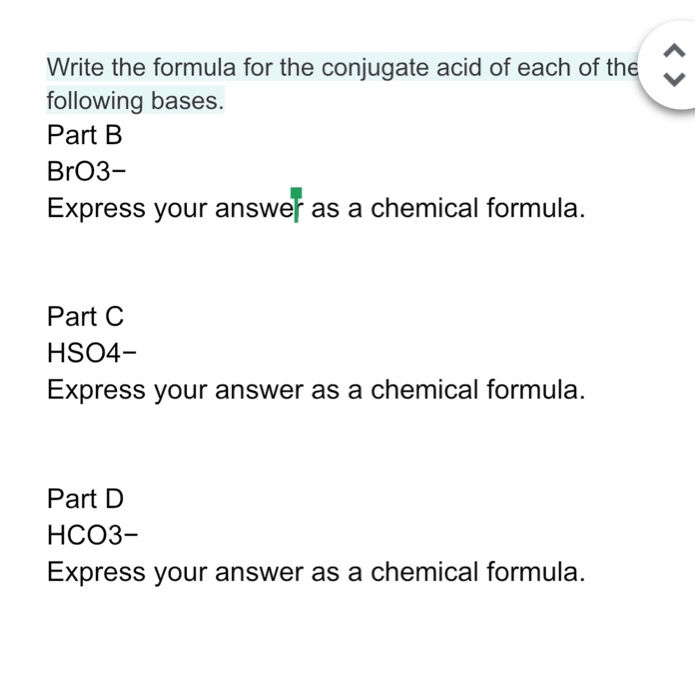 Solved Write the formula for the conjugate acid of each of | Chegg.com