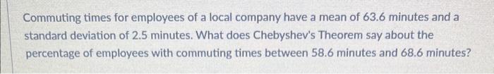Solved Commuting times for employees of a local company have | Chegg.com