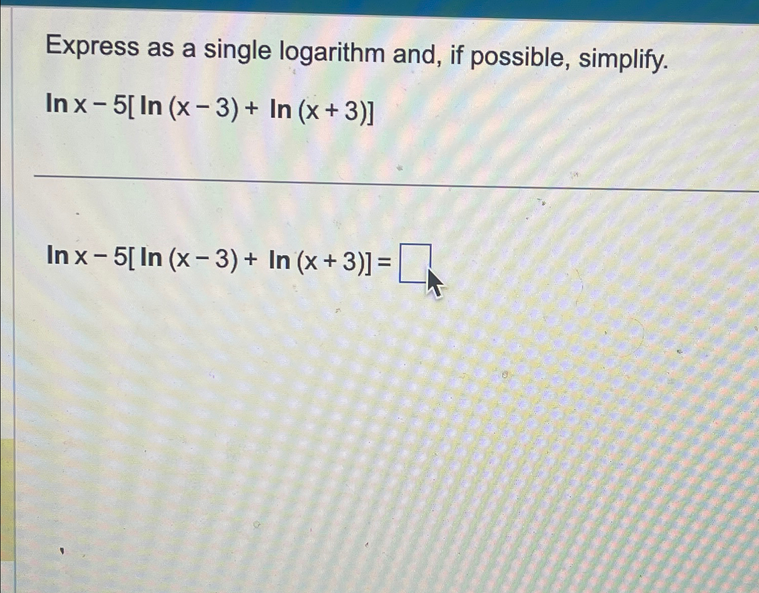 Solved Express as a single logarithm and, if possible, | Chegg.com