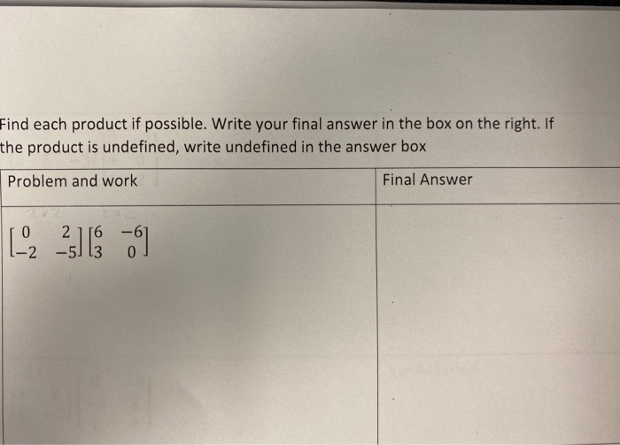Solved Find each product if possible. Write your final | Chegg.com