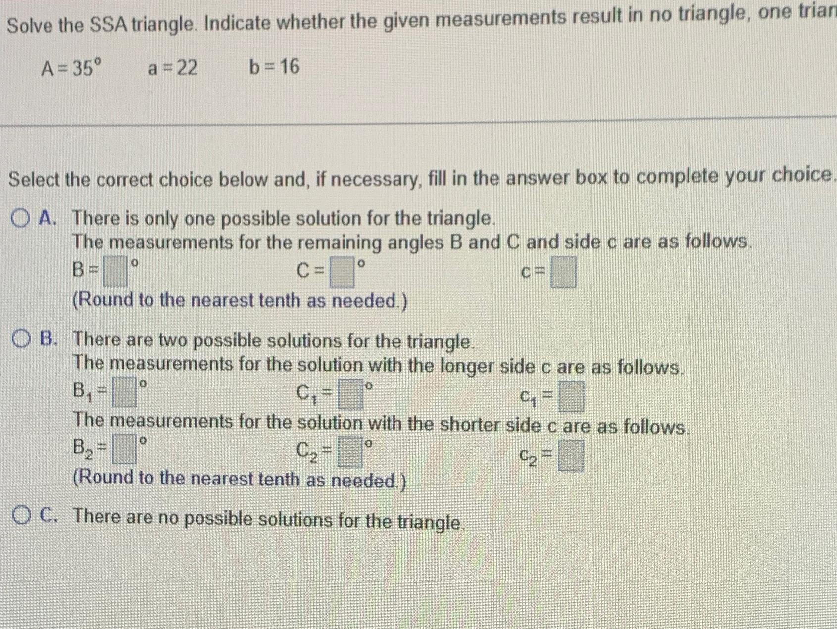Solved Solve the SSA triangle. Indicate whether the given | Chegg.com