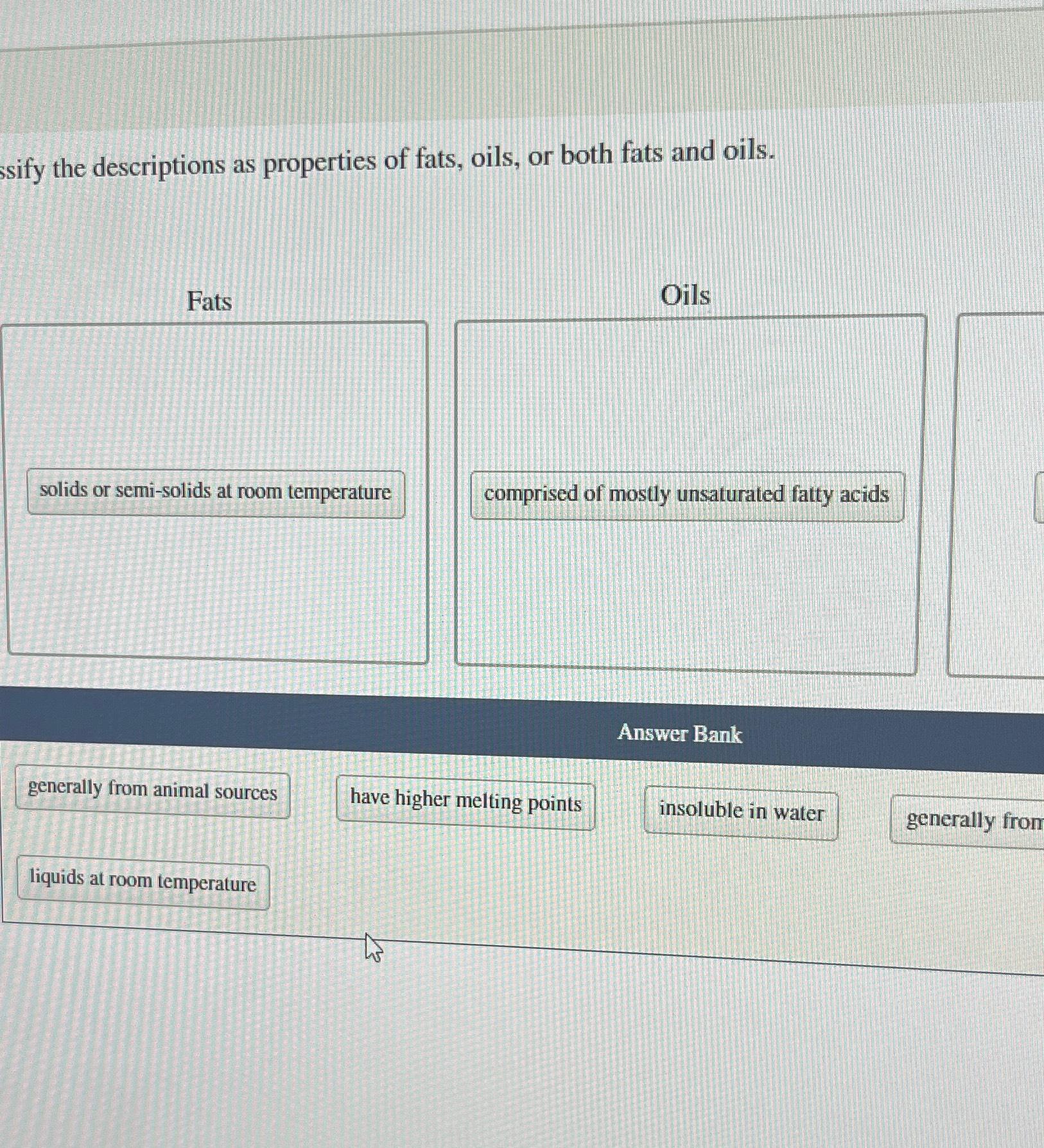 Solved ssify the descriptions as properties of fats, oils, | Chegg.com Solved ssify the descriptions as properties of fats, oils, | Chegg.com