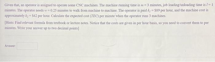 Given that, an operator is assigned to operate some | Chegg.com
