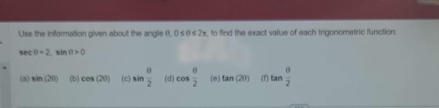 Solved Use the information given about the angle θ,0≤θ≤2x, | Chegg.com