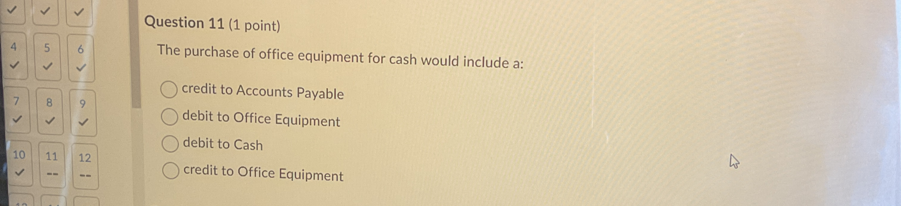 Solved Question 11 (1 ﻿point)The purchase of office | Chegg.com