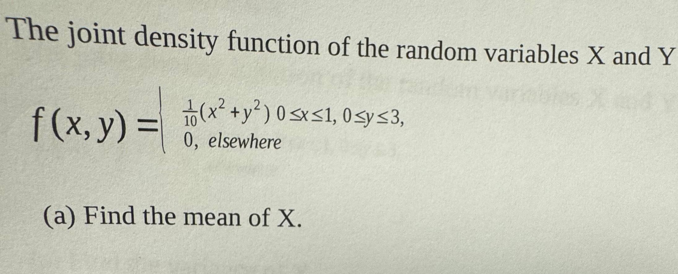 Solved The joint density function of the Random variables x | Chegg.com