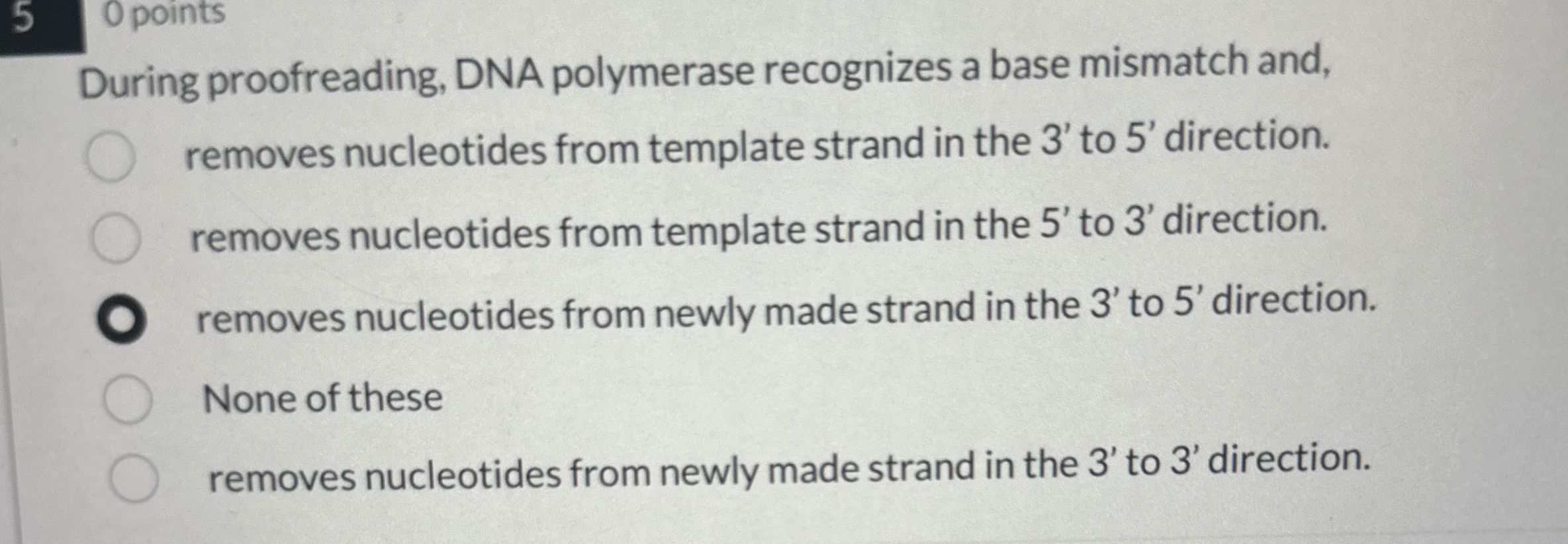 Solved During proofreading, DNA polymerase recognizes a base | Chegg.com