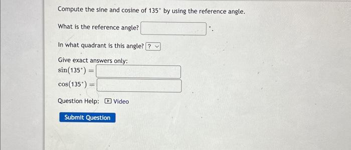 Solved Compute the sine and cosine of 135∘ by using the | Chegg.com