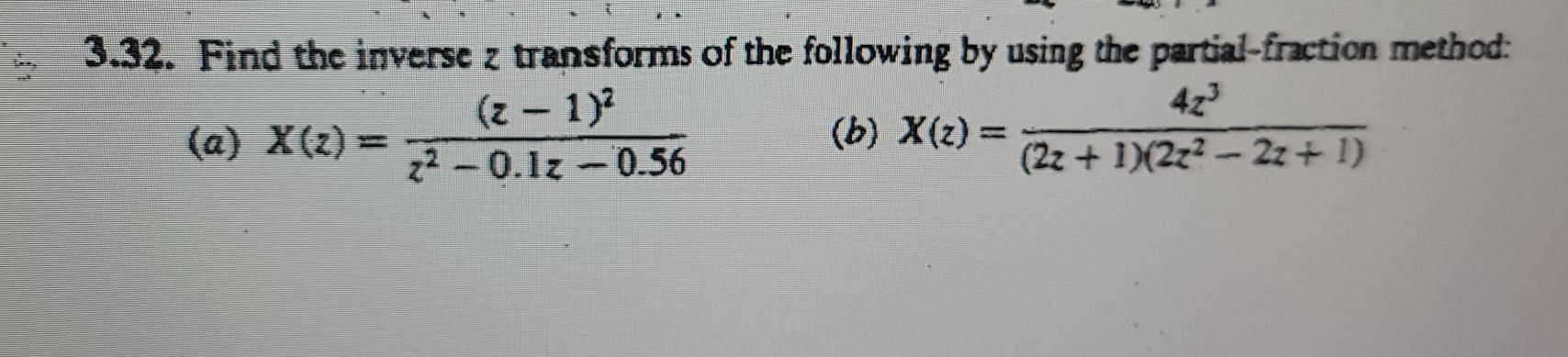 Solved 3.32. Find the inverse z transforms of the following | Chegg.com