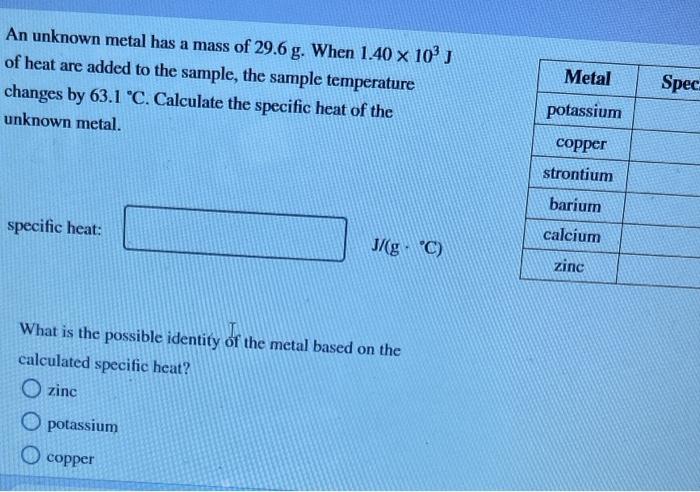 Solved An unknown metal has a mass of 29.6 g. When 1.40×103 | Chegg.com