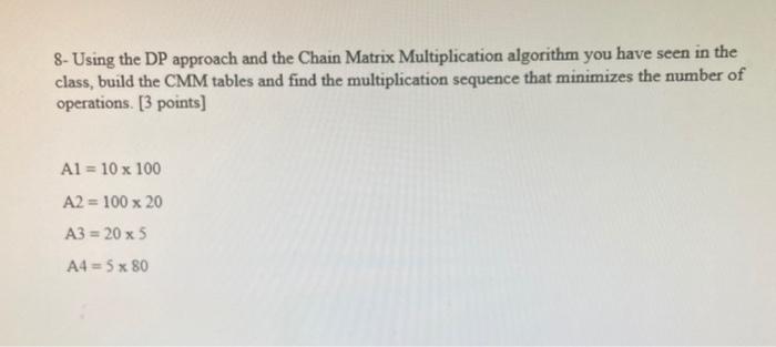 Solved 8- Using the DP approach and the Chain Matrix | Chegg.com