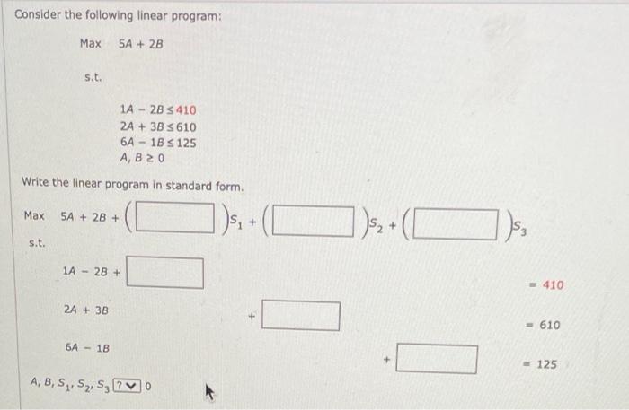 Solved Consider the following linear program: Max SA + 2B | Chegg.com