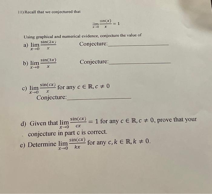 Solved 11) Recall that we conjectured that limx→0xsin(x)=1 | Chegg.com