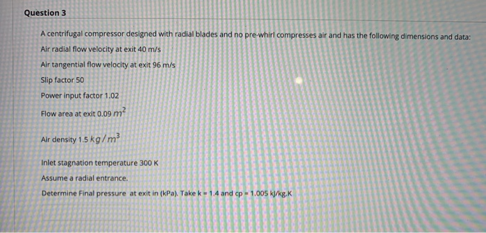 Solved Question 3 pre-whirl compresses air and has the | Chegg.com