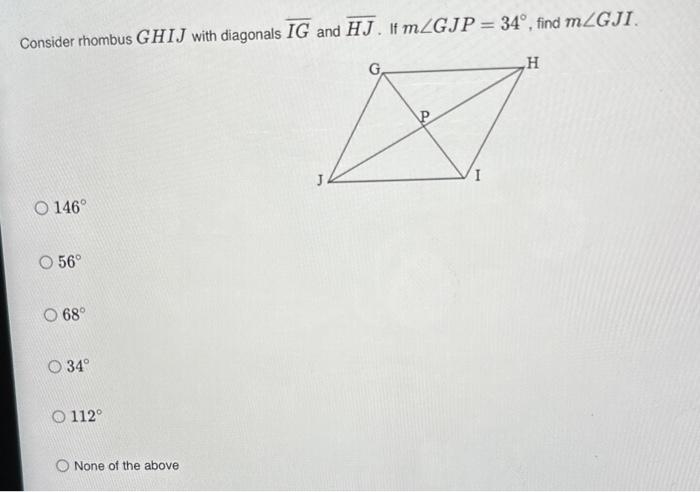 Solved Consider rhombus GHIJ with diagonals IG and HJ. If | Chegg.com