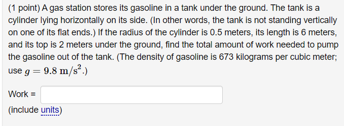 Solved (1 ﻿point) ﻿A gas station stores its gasoline in a | Chegg.com