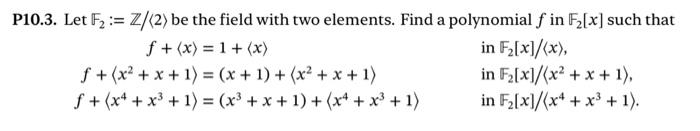 Solved P10.3. Let F2:=Z/ 2 be the field with two elements. | Chegg.com