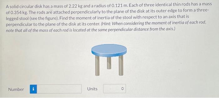 Solved A solid circular disk has a mass of 2.22 kg and a | Chegg.com