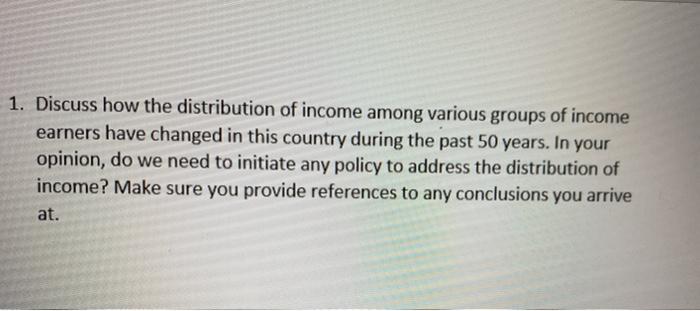 Solved 1. Discuss how the distribution of income among | Chegg.com