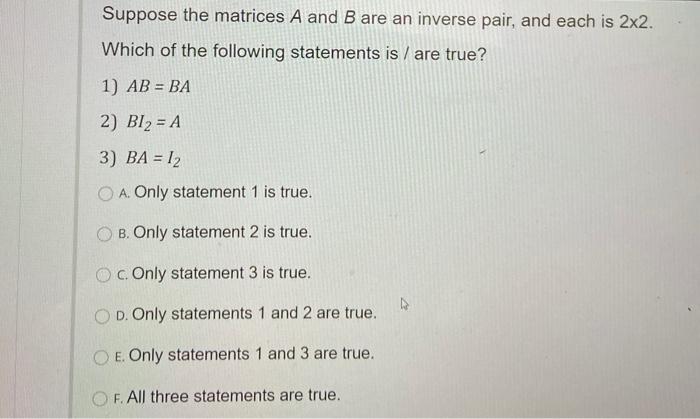 Solved Suppose the matrices A and B are an inverse pair, and | Chegg.com