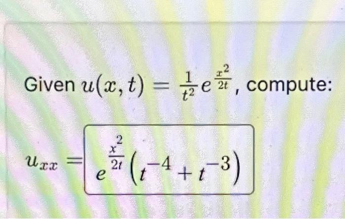 Solved Given u(x, t) = e, compute: Urx e 2 X 21 (₁-4+1-³) -3 | Chegg.com