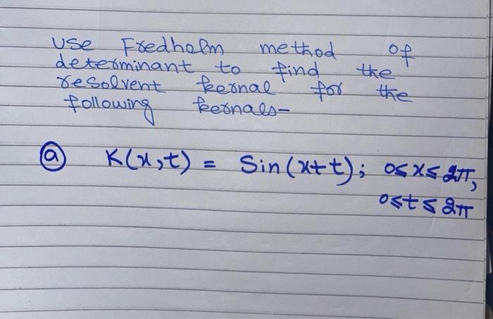 Solved use Fredholm method determinant to find resolvent | Chegg.com