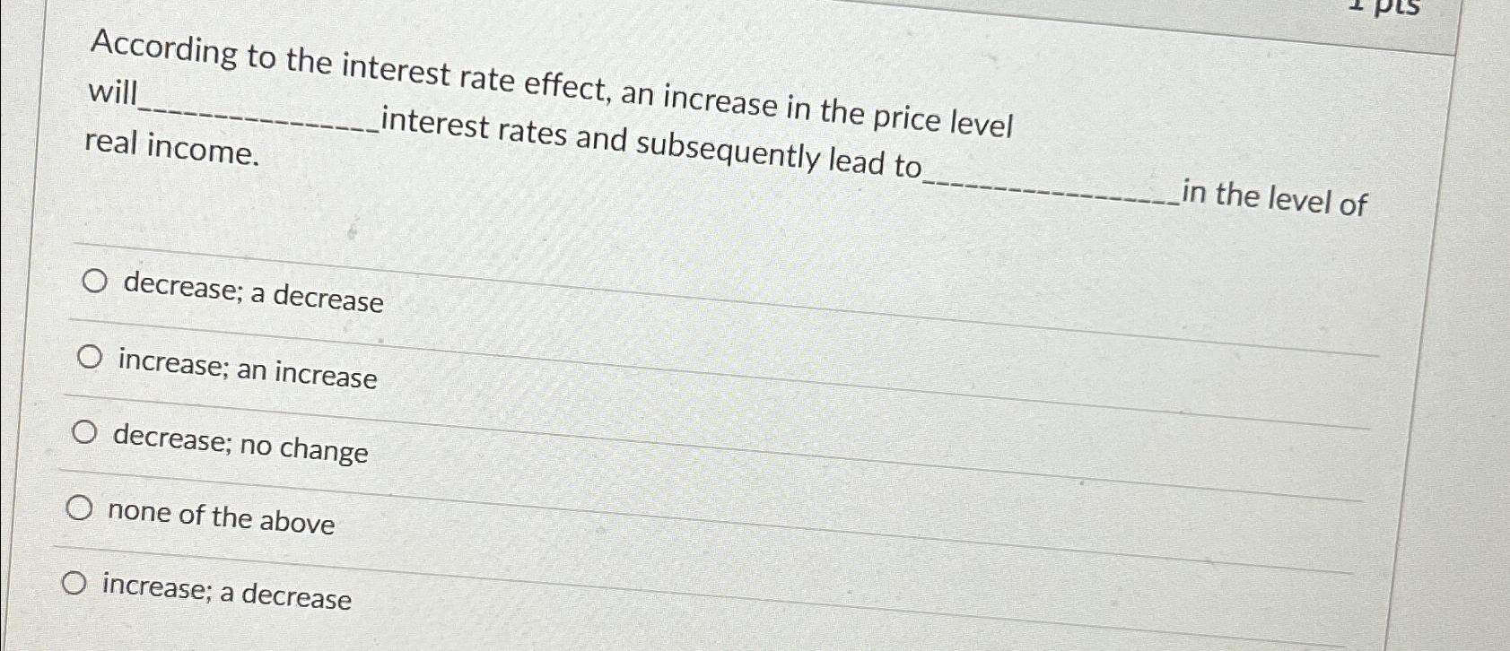 Solved According to the interest rate effect, an increase in | Chegg.com