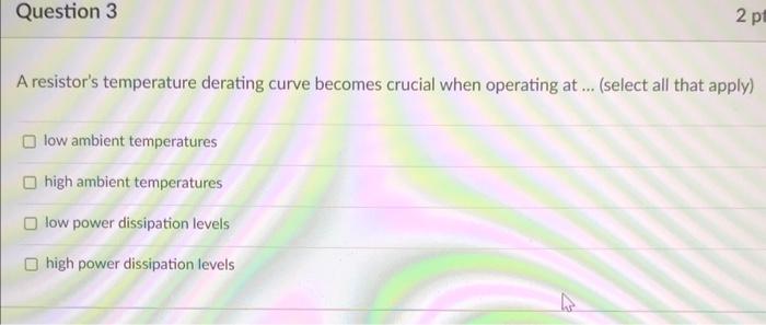 Solved Question 3 2 pt A resistor's temperature derating | Chegg.com