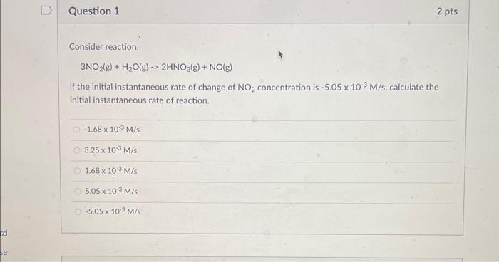 Solved Consider reaction: 3NO2( g)+H2O(g)→2HNO3( g)+NO(g) If | Chegg.com