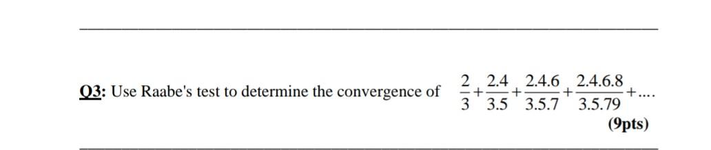 Solved 03: Use Raabe's test to determine the convergence of | Chegg.com