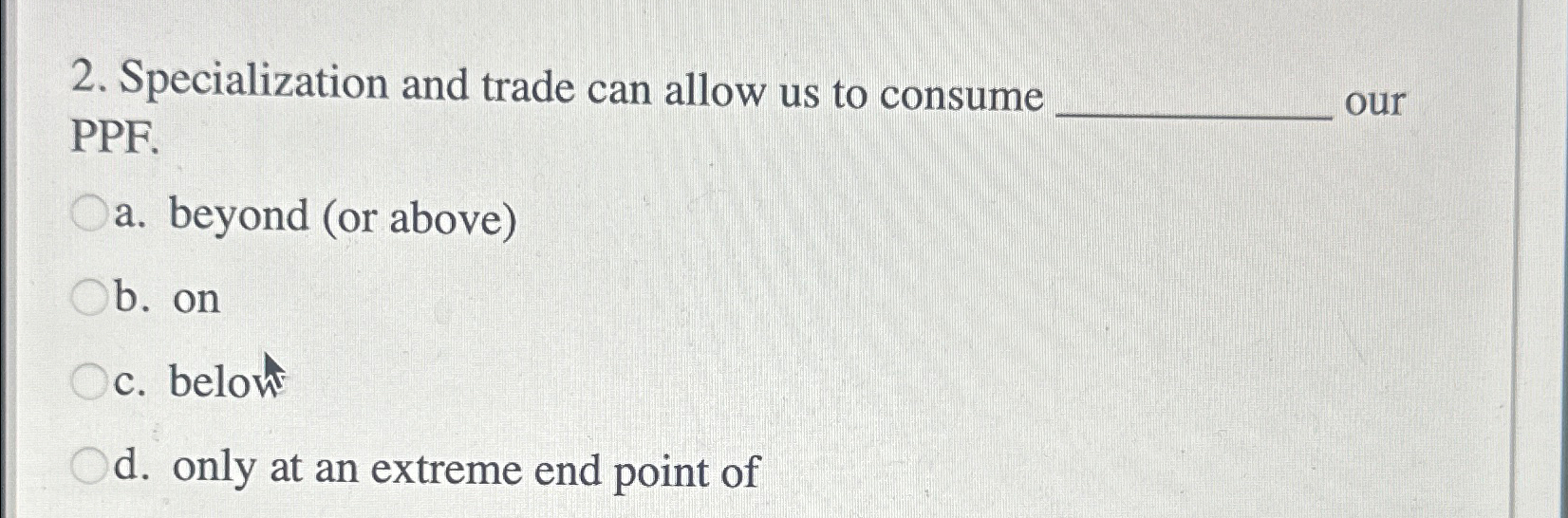 Solved Specialization and trade can allow us to consume PPF. | Chegg.com