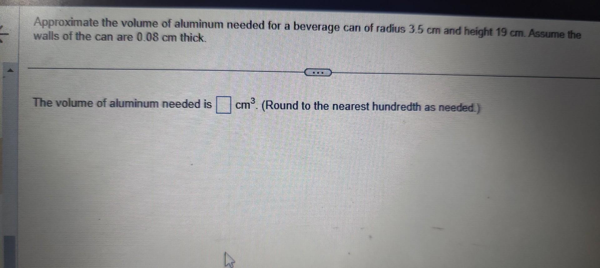 Solved Approximate the volume of aluminum needed for a | Chegg.com