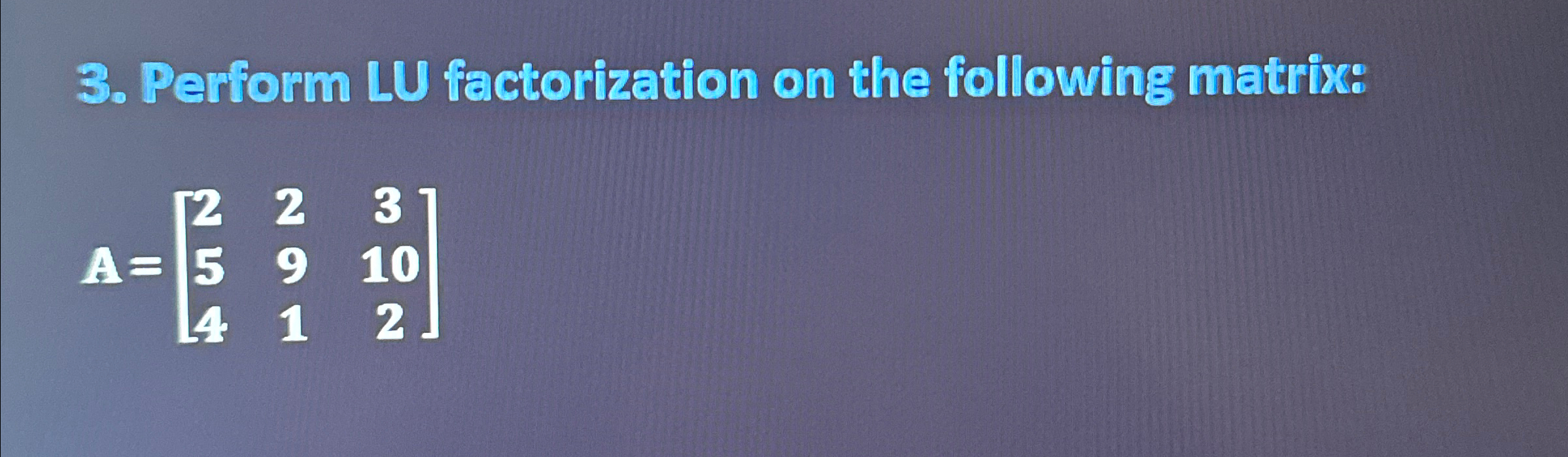 Perform LU factorization on the following | Chegg.com