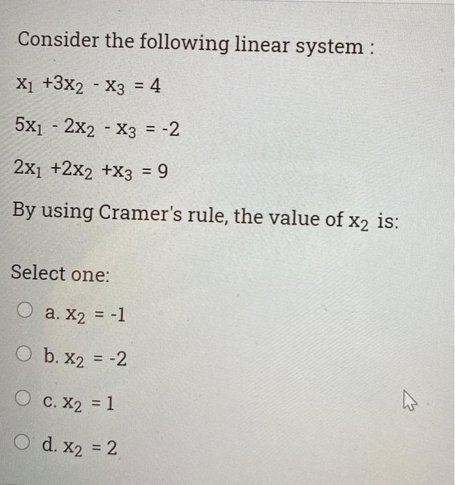 Solved O b. X2 = -2 Consider the following linear system : | Chegg.com