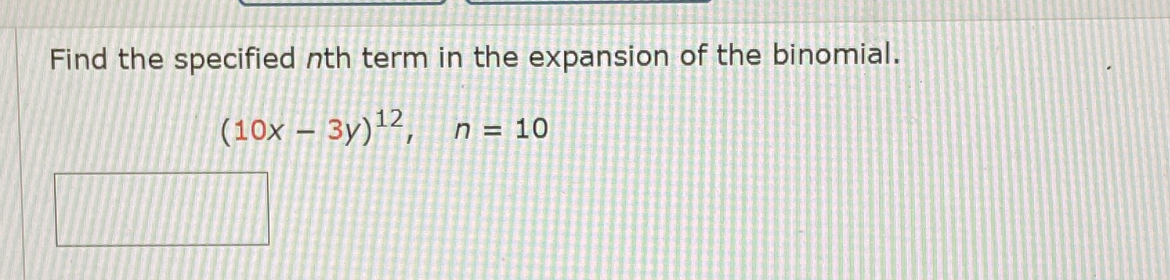 Solved Find the specified nth term in the expansion of the | Chegg.com