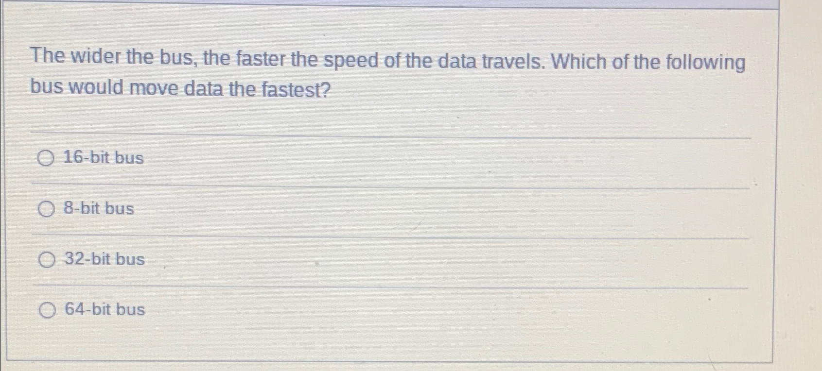 Solved The wider the bus, the faster the speed of the data | Chegg.com