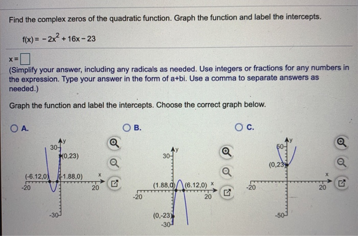 Solved Find the complex zeros of the quadratic function. | Chegg.com