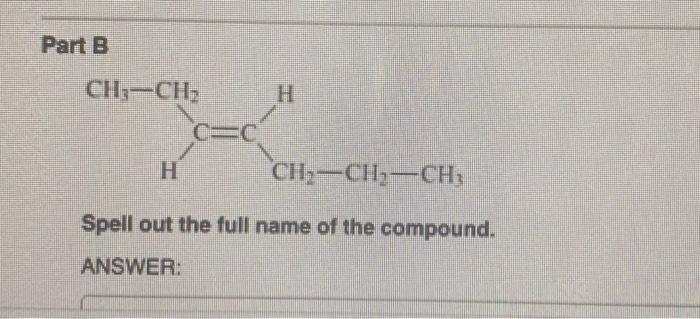 Solved Part B CH==CH2 C=C H CH2-CH2-CH; Spell out the full | Chegg.com