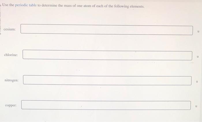 Solved use the periodic table to determine the mass of one | Chegg.com
