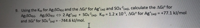 Solved 9. Using the Ksp for Ag2SO4(s) and the AGlº for Ag+ | Chegg.com