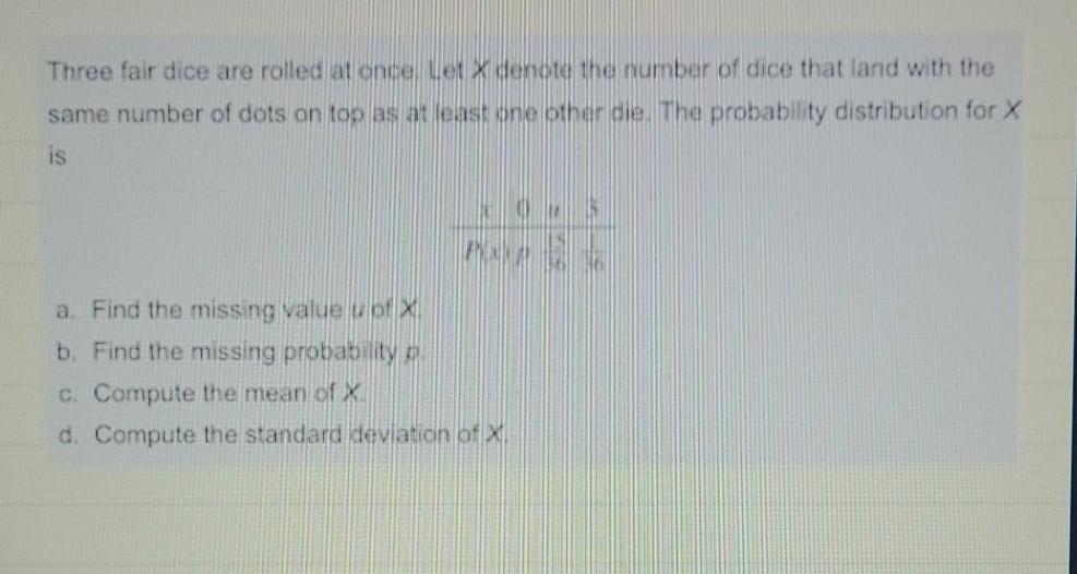 Solved Three fair dice are rolled at once et X denote the | Chegg.com