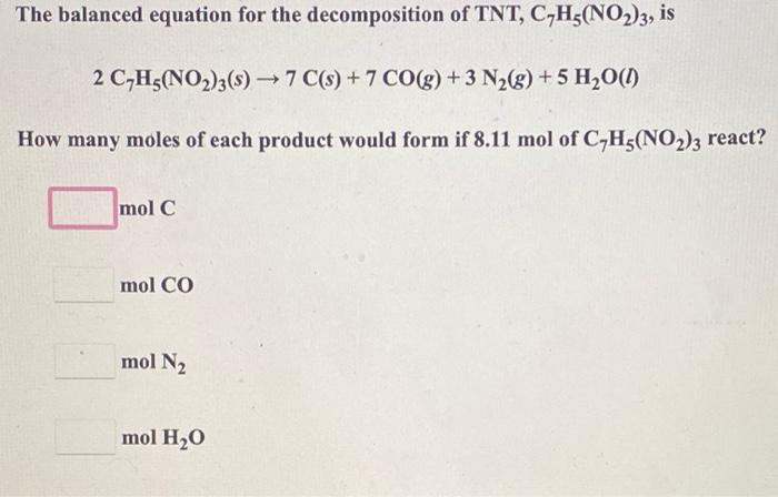 Solved The balanced equation for the decomposition of TNT, C | Chegg.com