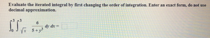 Solved Evaluate the iterated integral by first changing the | Chegg.com