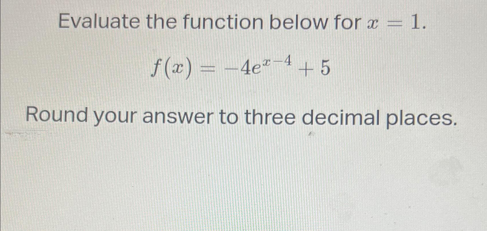 Solved Evaluate the function below for | Chegg.com