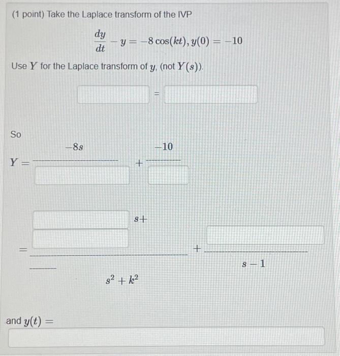 Solved (1 point) Take the Laplace transform of the IVP | Chegg.com