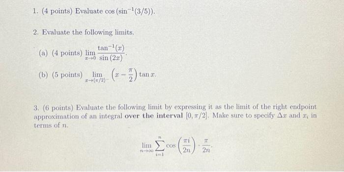 Solved 1. (4 points) Evaluate cos(sin−1(3/5)). 2. Evaluate | Chegg.com Solved 1. (4 points) Evaluate cos(sin−1(3/5)). 2. Evaluate | Chegg.com