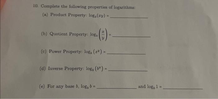 Solved 10. Complete the following properties of logarithms: | Chegg.com