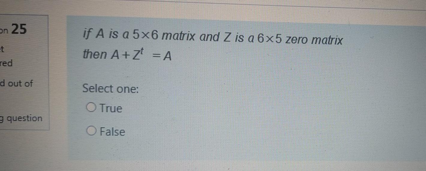 Solved on 25 if A is a 5x6 matrix and Z is a 6x5 zero matrix | Chegg.com